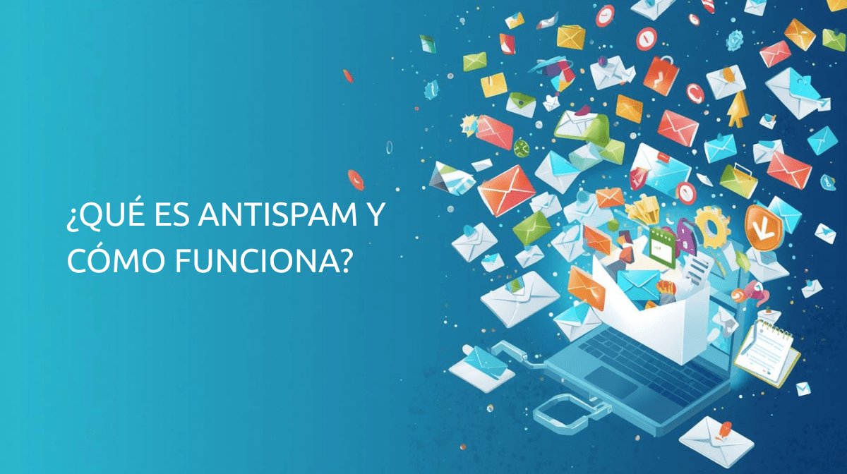 ¿Qué es Antispam y cómo funciona? | Nettix México