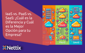 IaaS vs. PaaS vs. SaaS: ¿Cuál es la Diferencia y Cuál es la Mejor ...